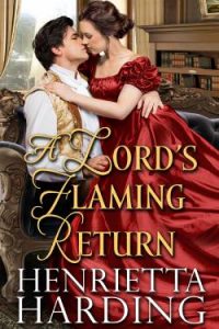 Extended Epilogue: A Lord’s Flaming Return - Henrietta Harding