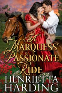Extended Epilogue: A Marquess' Passionate Ride - Henrietta Harding